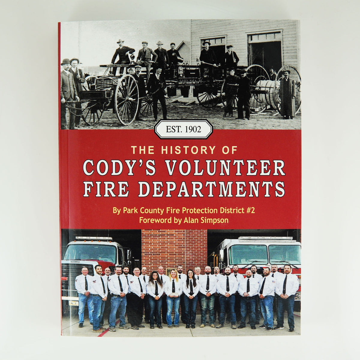 BK 8 THE HISTORY OF CODY'S VOLUNTEER FIRE DEPARTMENTS BY PARK COUNTY F ...